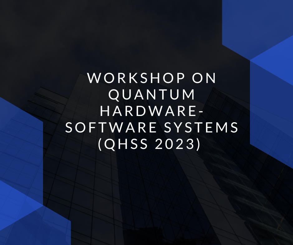 Workshop on Quantum Hardware-Software Systems (QHSS 2023) | Aktualności | Wydział Fizyki ...